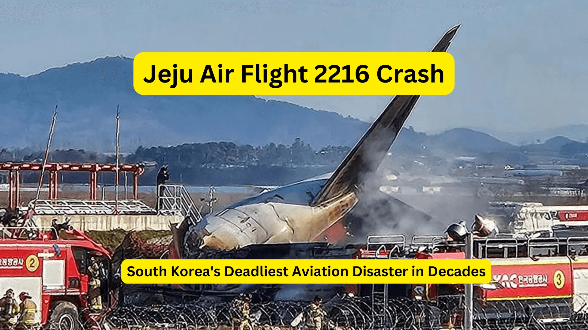 Jeju Air Flight 2216 Crash: South Korea's Deadliest Aviation Disaster In Decades - Qukut