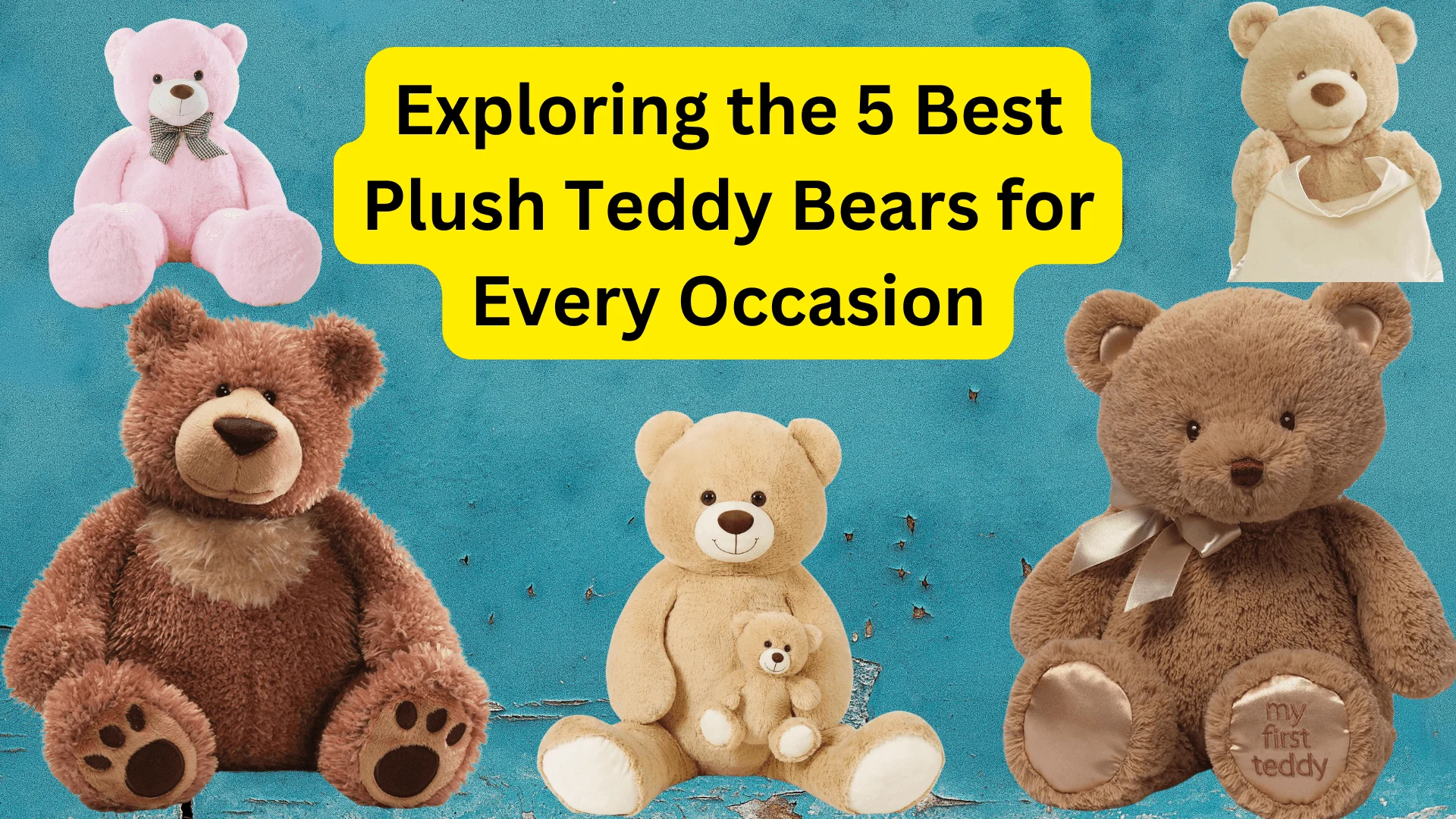 Exploring The 5 Best Plush Teddy Bears For Every Occasion - Qukut